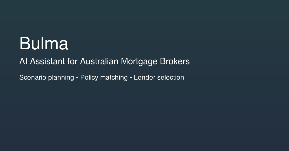 Bulma: AI Assistant for Australian Mortgage Brokers